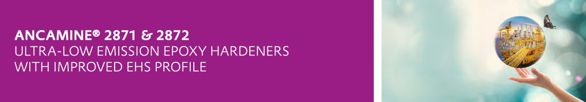 ANCAMINE® 2871 & 2872 - Ultra-low Emission Epoxy Hardeners with Improved EHS Profile